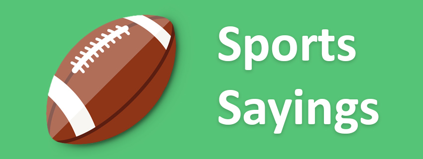 Sports Phrases, Baseball Sayings - A List Of Idioms For Each Sport